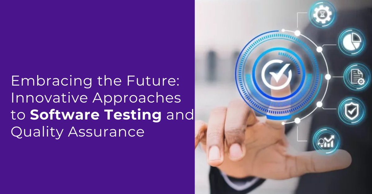 Embracing the Future: Innovative Approaches to Software Testing and ... Embracing the Future: Innovative Approaches to Software Testing and ...